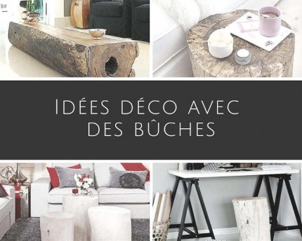 Des bûches dans votre décoration - Chic Cabane